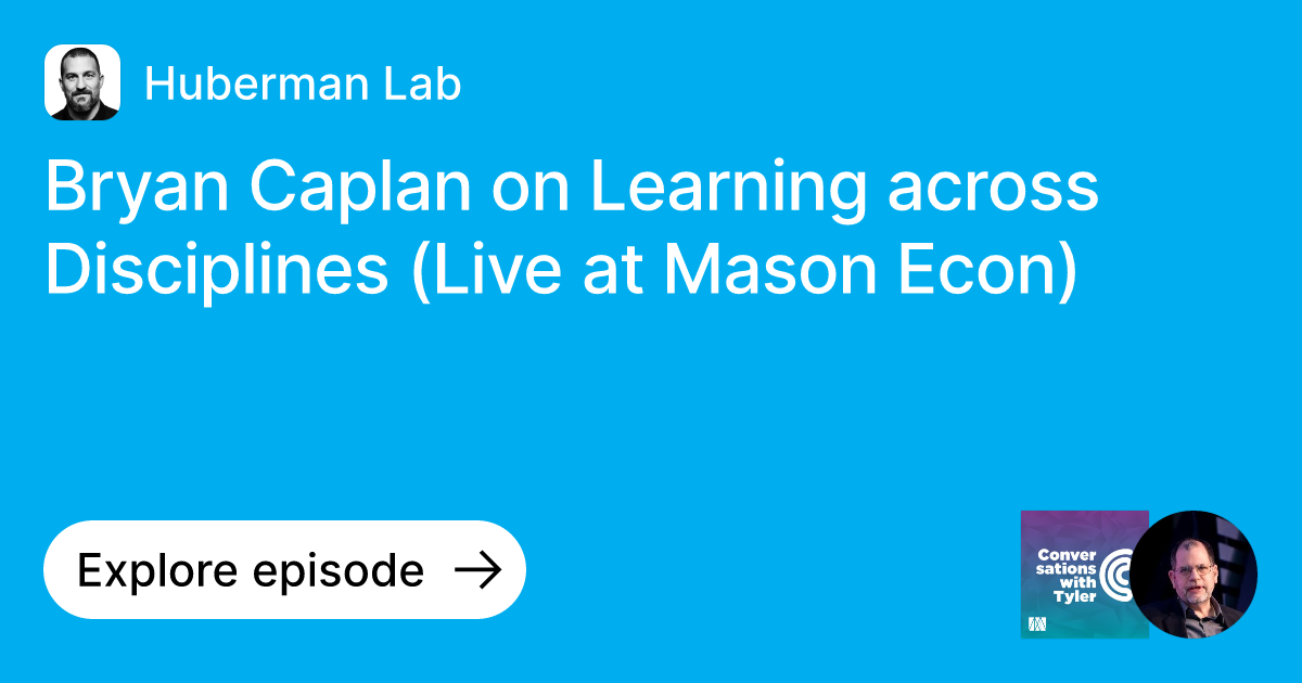 Episode: Bryan Caplan on Learning across Disciplines (Live at Mason ...