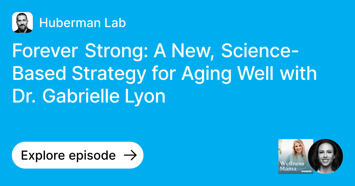 Episode: Forever Strong: A New, Science-Based Strategy for Aging Well ...