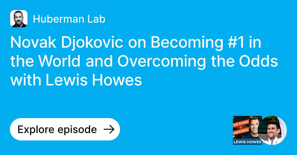 Episode: Novak Djokovic on Becoming #1 in the World and Overcoming the Odds with Lewis Howes ...