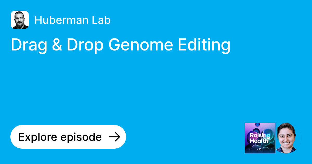 Episode: Drag & Drop Genome Editing | Ask Huberman Lab