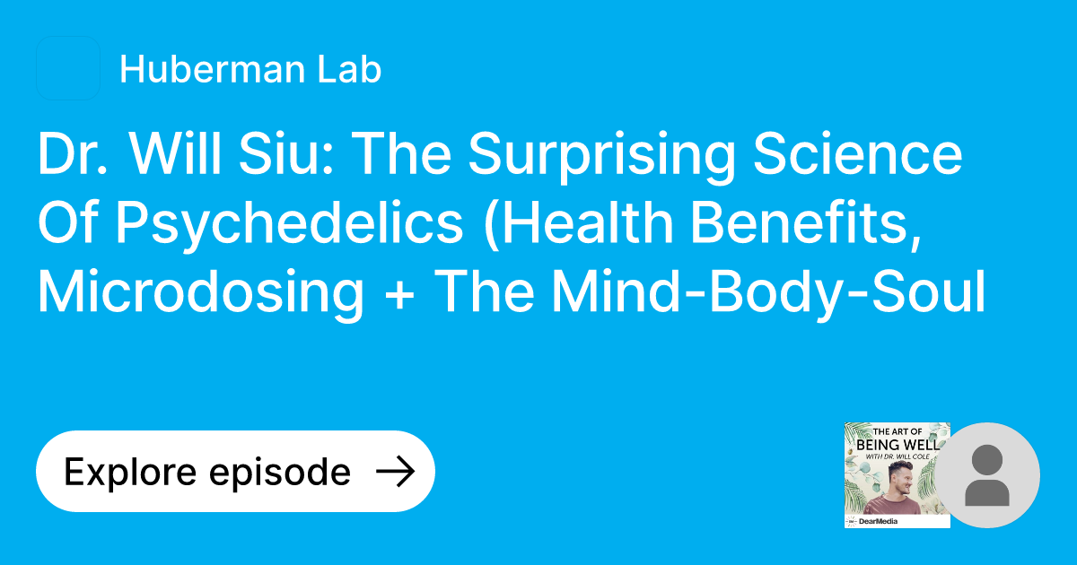 Episode: Dr. Will Siu: The Surprising Science Of Psychedelics (Health ...