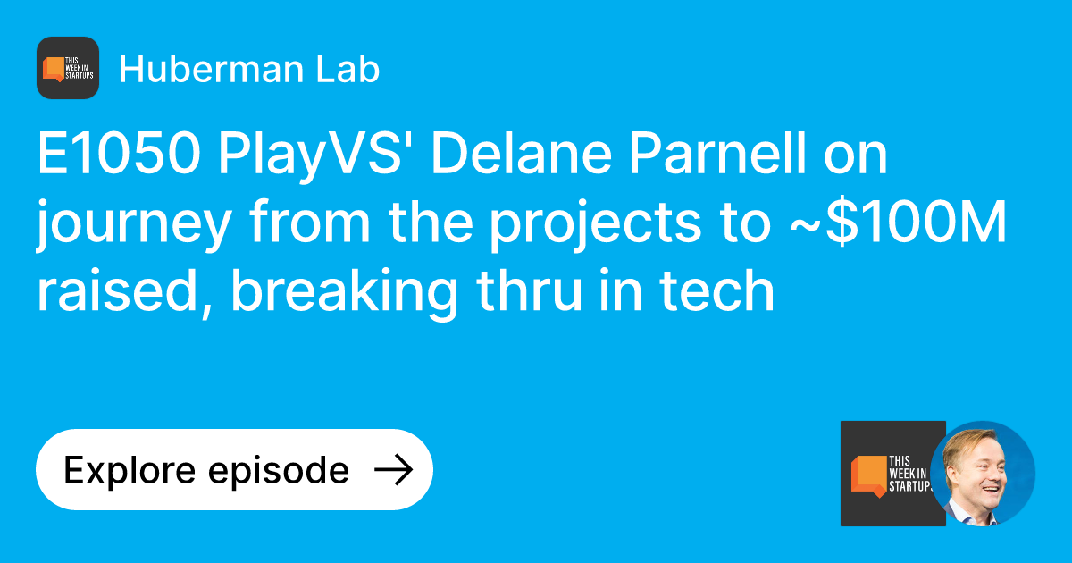 Episode: E1050 PlayVS' Delane Parnell on journey from the projects to ~$100M raised, breaking ...