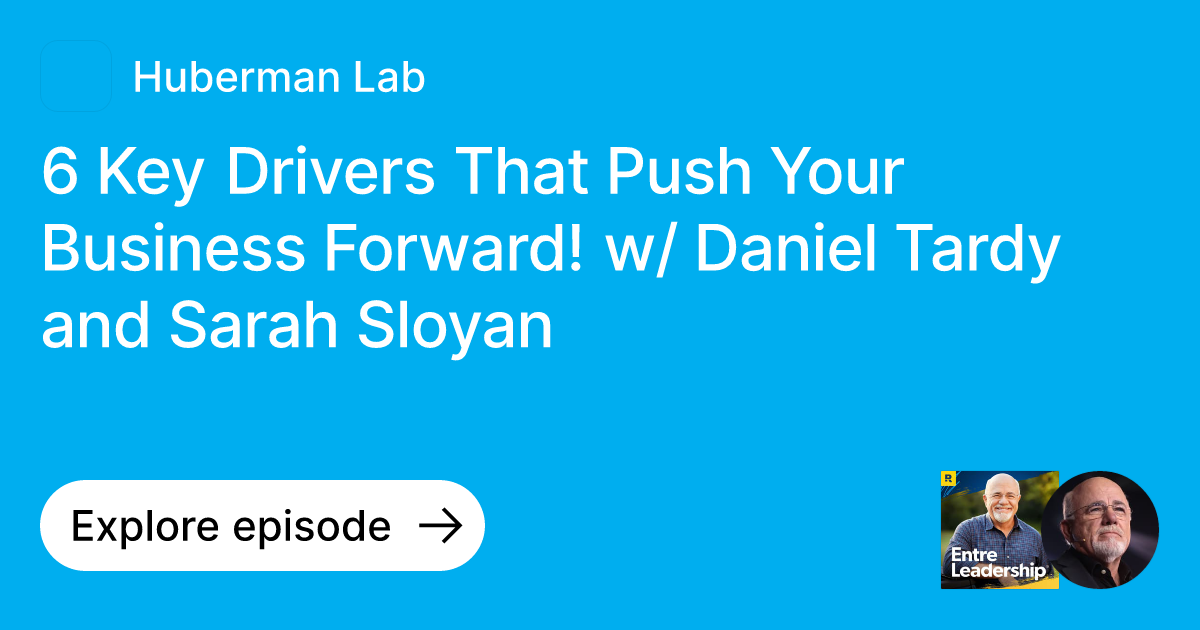 Episode: 6 Key Drivers That Push Your Business Forward! w/ Daniel Tardy ...