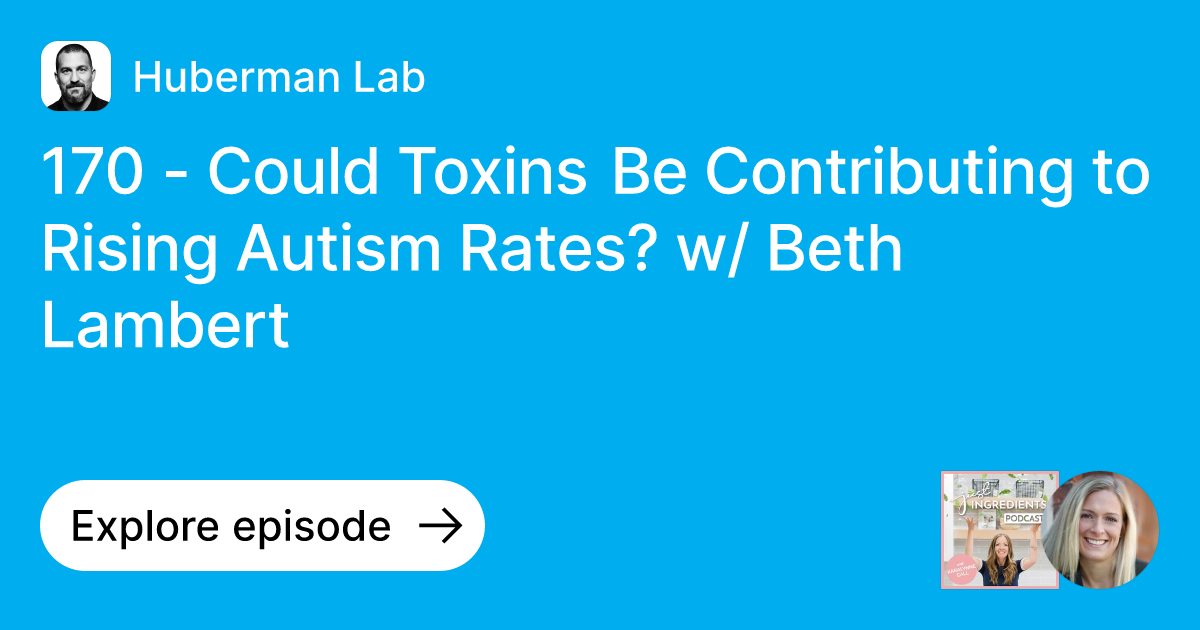 Episode: 170 - Could Toxins Be Contributing to Rising Autism Rates? w ...