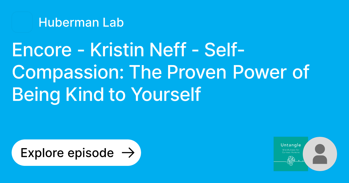 Episode: Encore - Kristin Neff - Self-Compassion: The Proven Power of ...