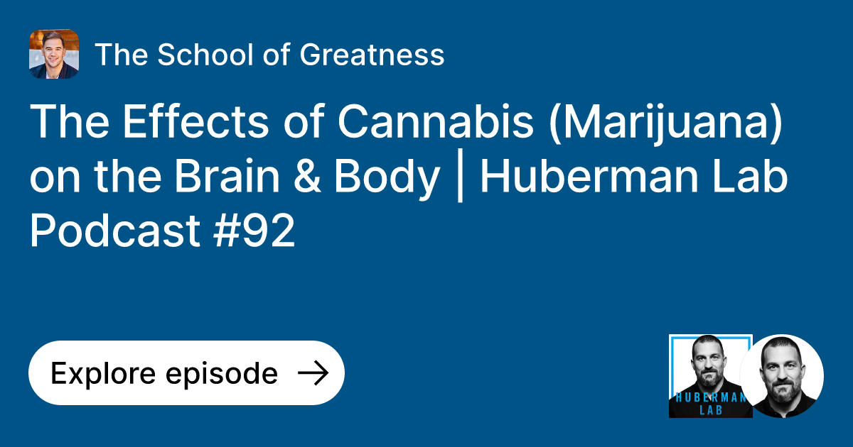 The Effects of Cannabis (Marijuana) on the Brain & Body | Huberman Lab ...