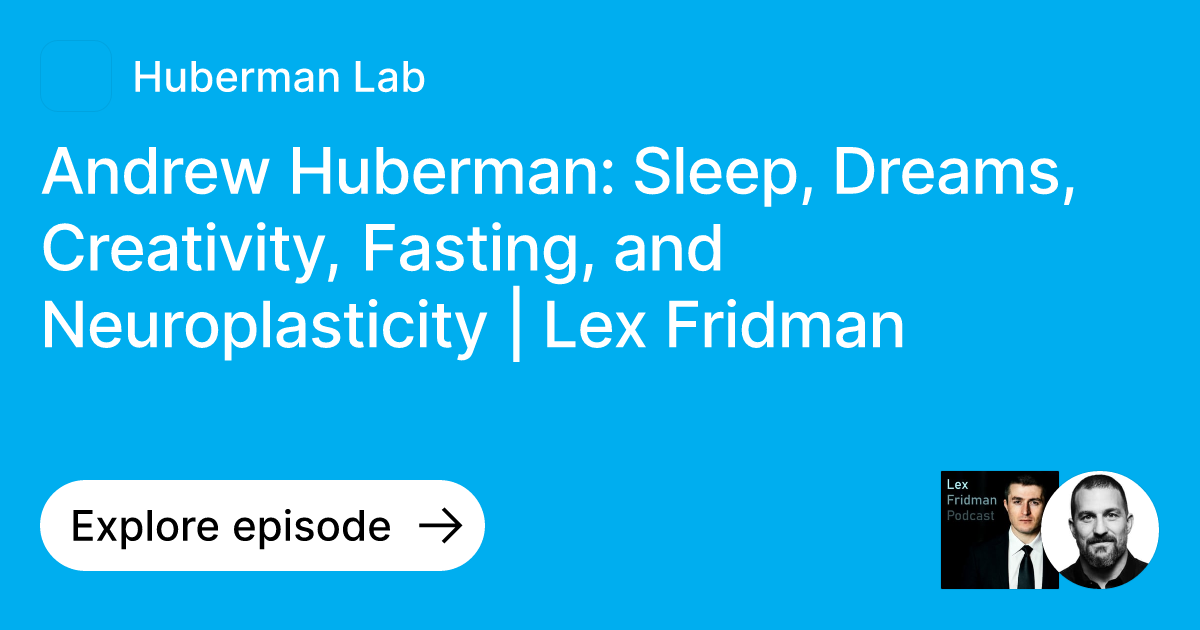 Episode: Andrew Huberman: Sleep, Dreams, Creativity, Fasting, and ...