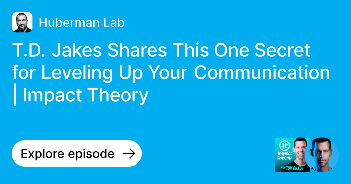 Episode: T.D. Jakes Shares This One Secret for Leveling Up Your Communication | Impact Theory ...