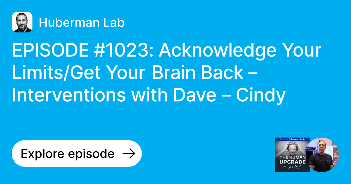 EPISODE #1023: Acknowledge Your Limits/Get Your Brain Back ...