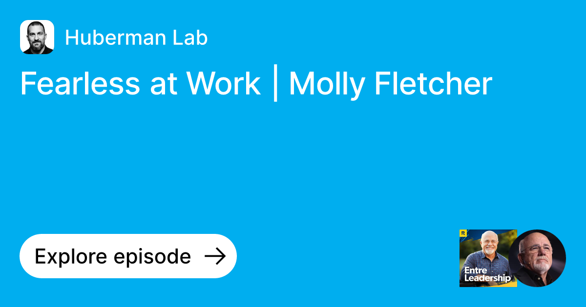 Episode: Fearless at Work | Molly Fletcher | Ask Huberman Lab