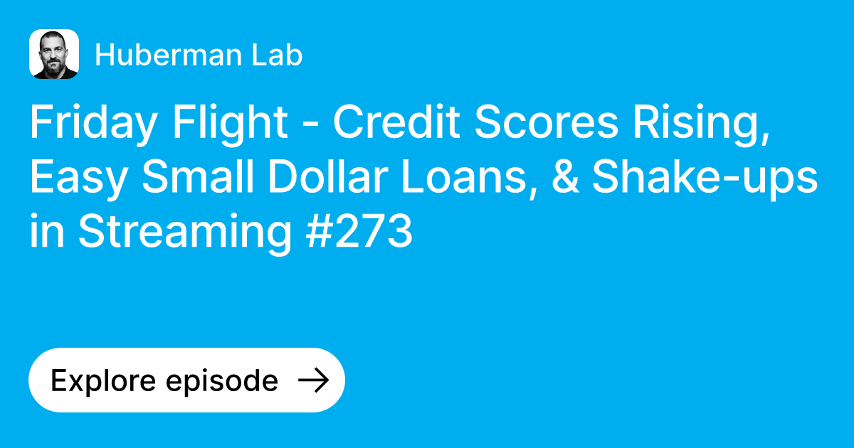 Episode: Friday Flight - Credit Scores Rising, Easy Small Dollar Loans ...