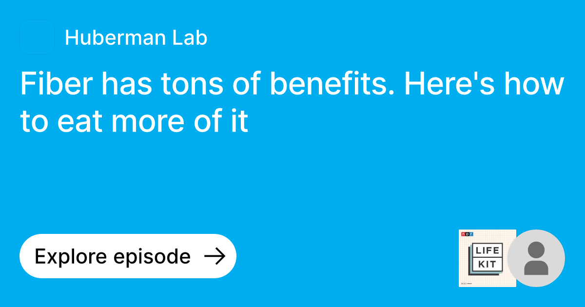 Episode: Fiber has tons of benefits. Here's how to eat more of it | Ask ...