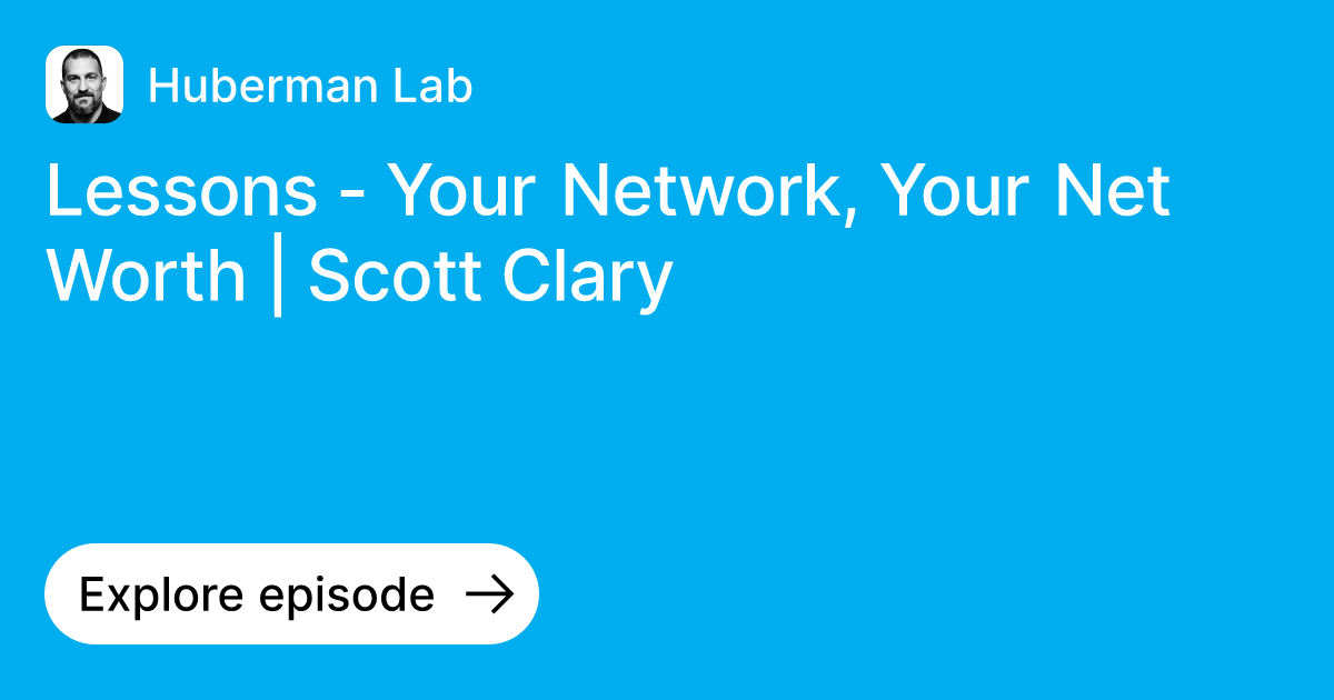 Episode: Lessons - Your Network, Your Net Worth | Scott Clary | Ask ...