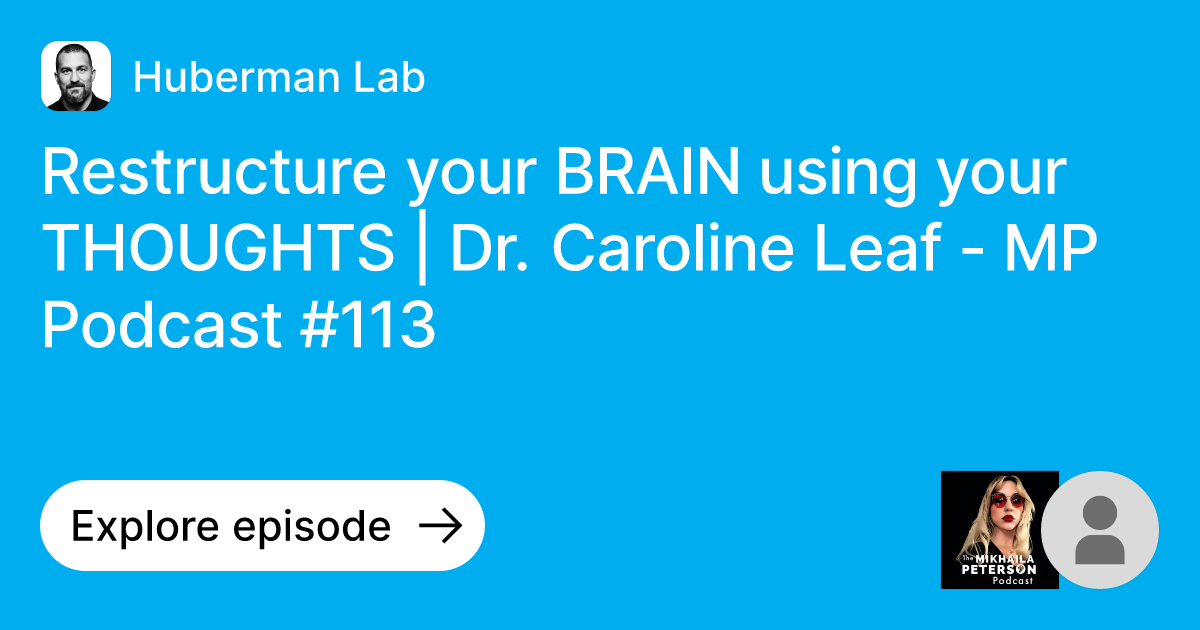 Episode: Restructure your BRAIN using your THOUGHTS | Dr. Caroline Leaf ...