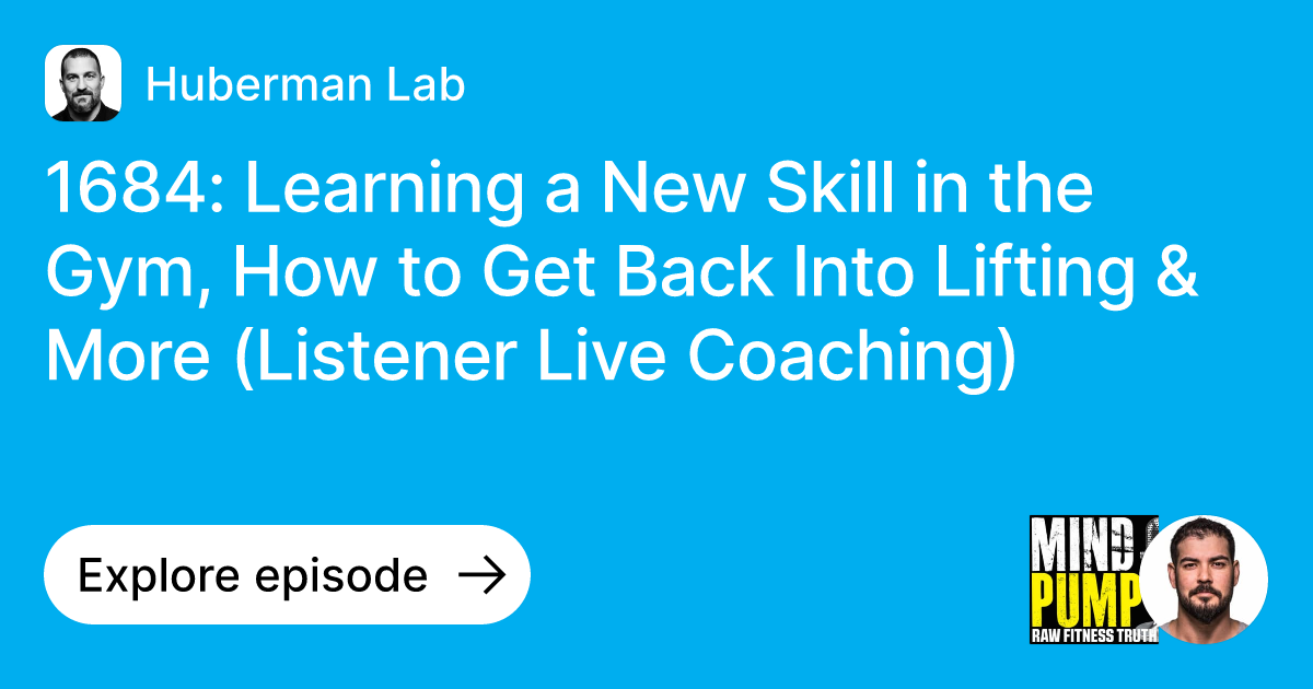 Episode: 1684: Learning a New Skill in the Gym, How to Get Back Into ...