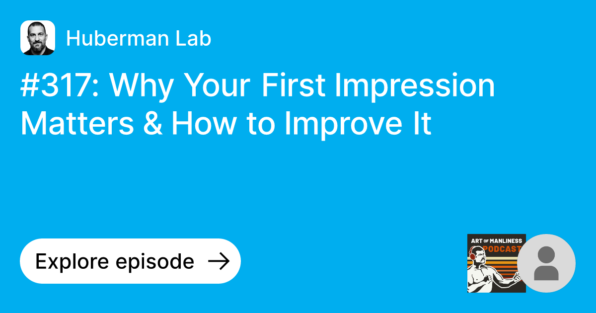 Episode: #317: Why Your First Impression Matters & How to Improve It ...