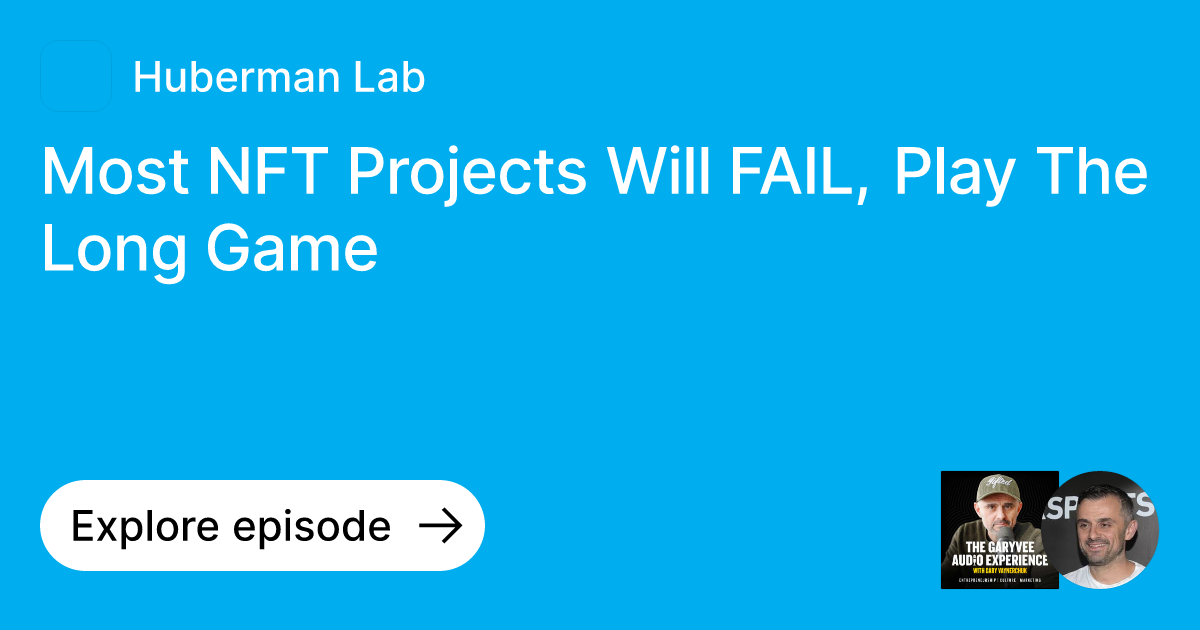 Episode: Most NFT Projects Will FAIL, Play The Long Game | Ask Huberman Lab