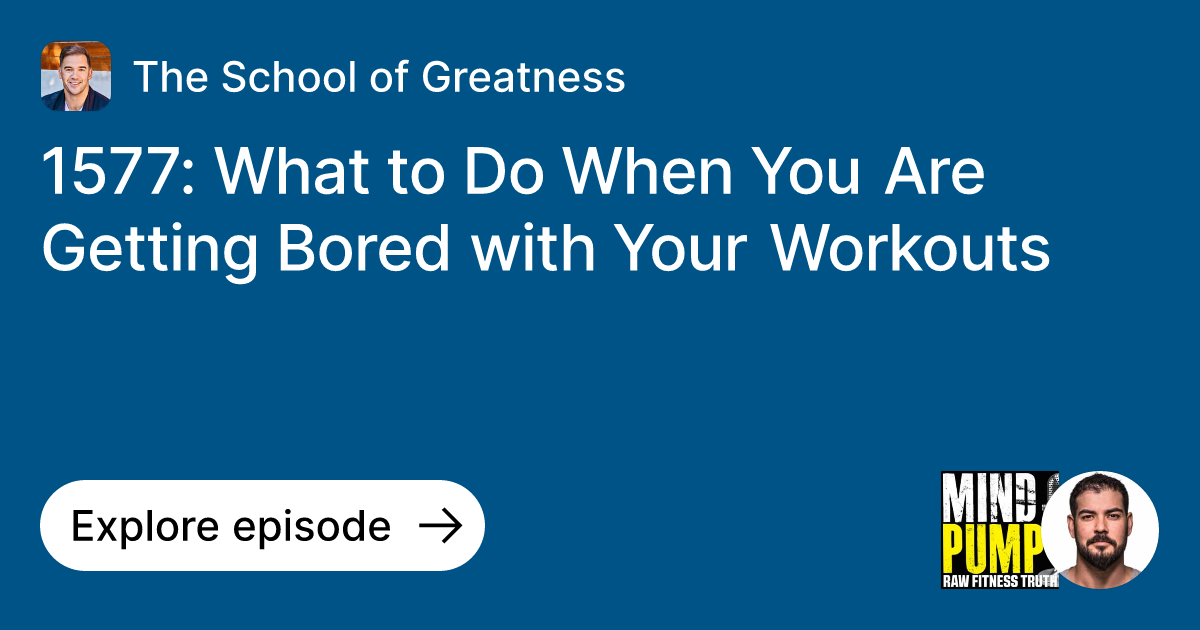 1577: What to Do When You Are Getting Bored with Your Workouts