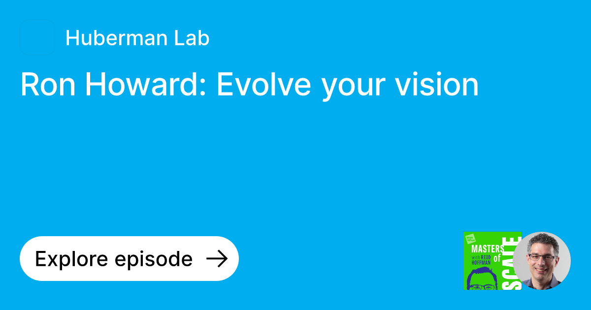 Episode: Ron Howard: Evolve your vision | Ask Huberman Lab