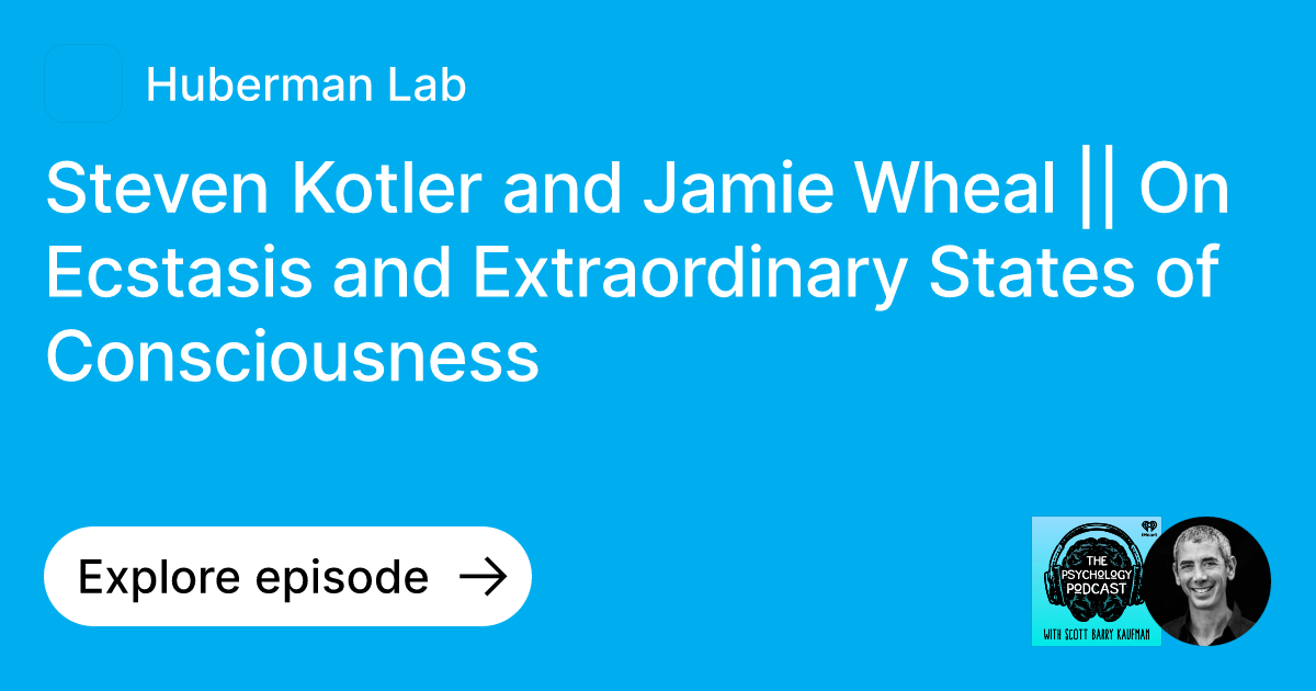 Episode: Steven Kotler and Jamie Wheal || On Ecstasis and Extraordinary ...