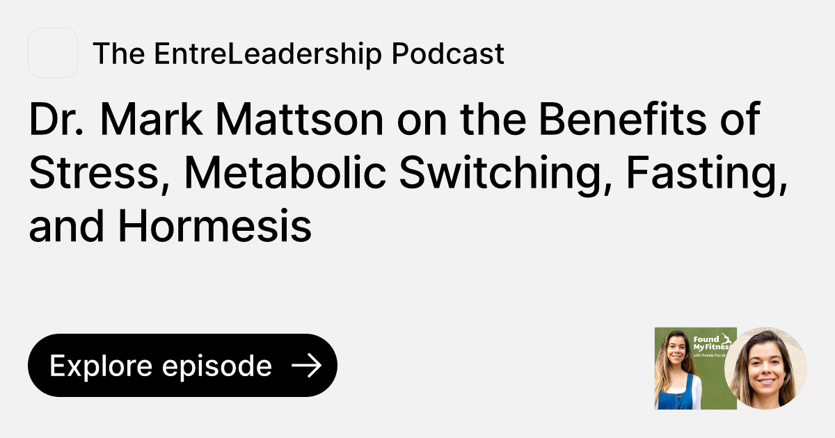 Dr. Mark Mattson on the Benefits of Stress, Metabolic Switching ...