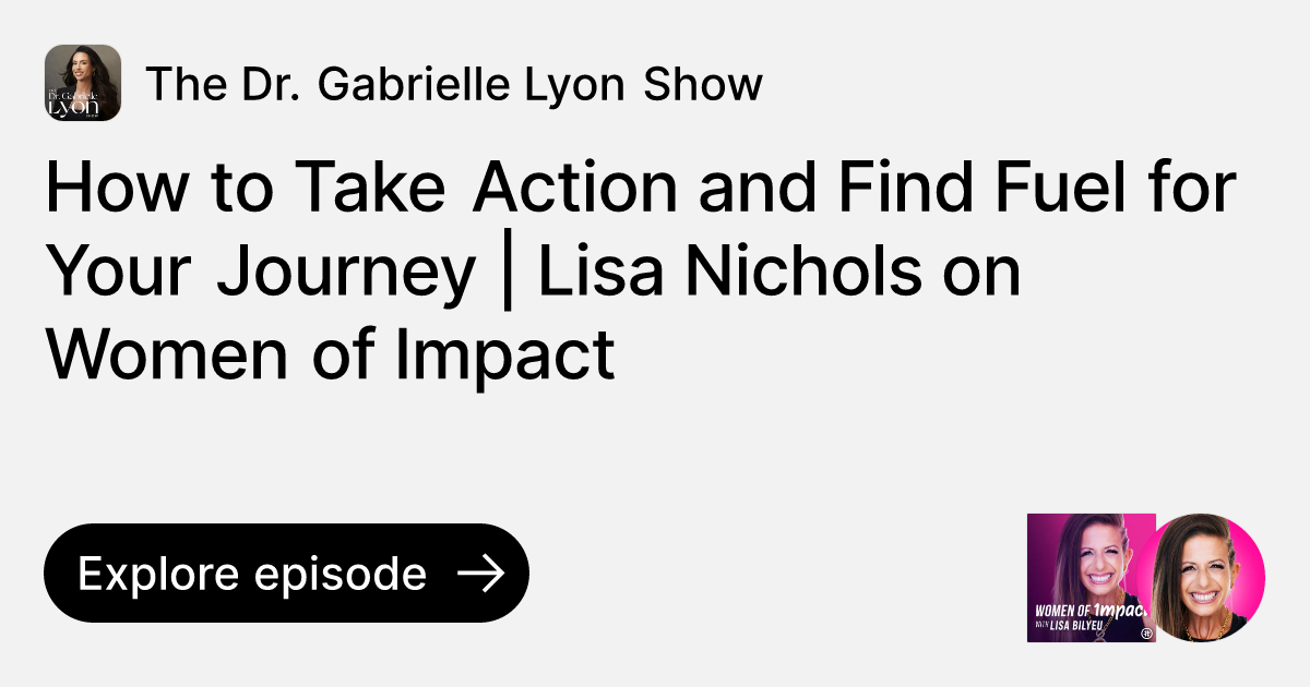Episode: How to Take Action and Find Fuel for Your Journey | Lisa ...