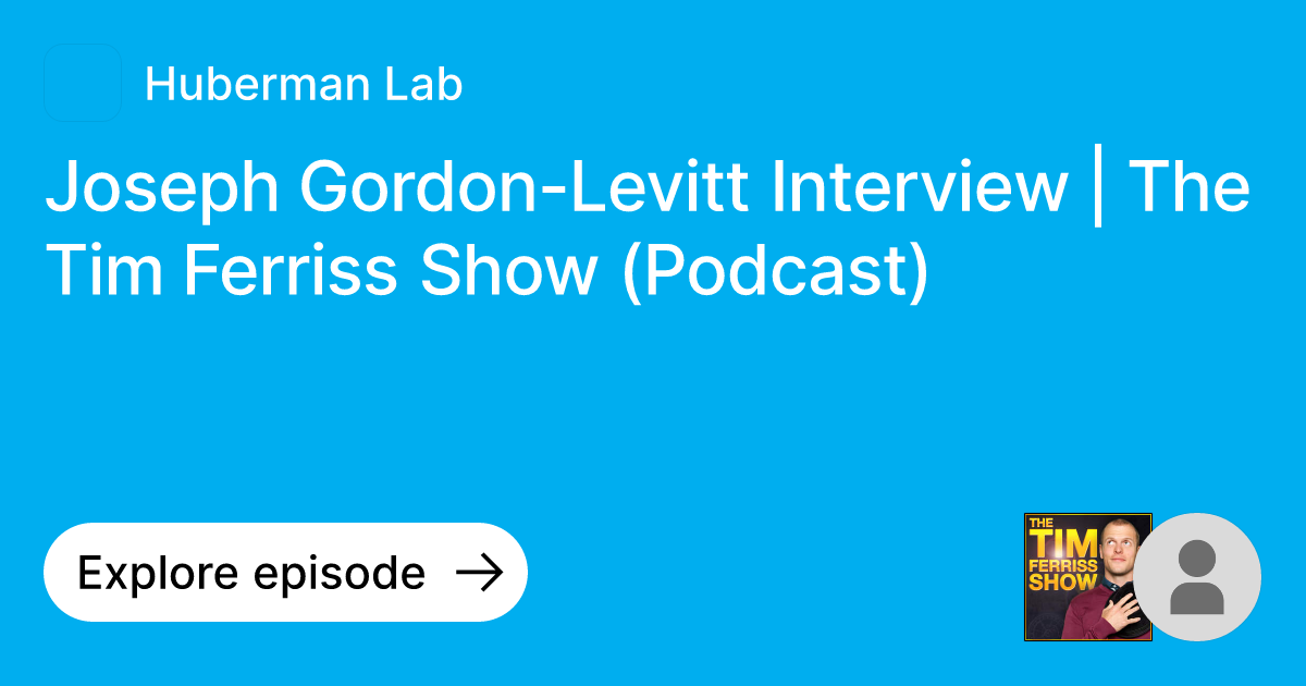 Episode: Joseph Gordon-Levitt Interview | The Tim Ferriss Show (Podcast ...