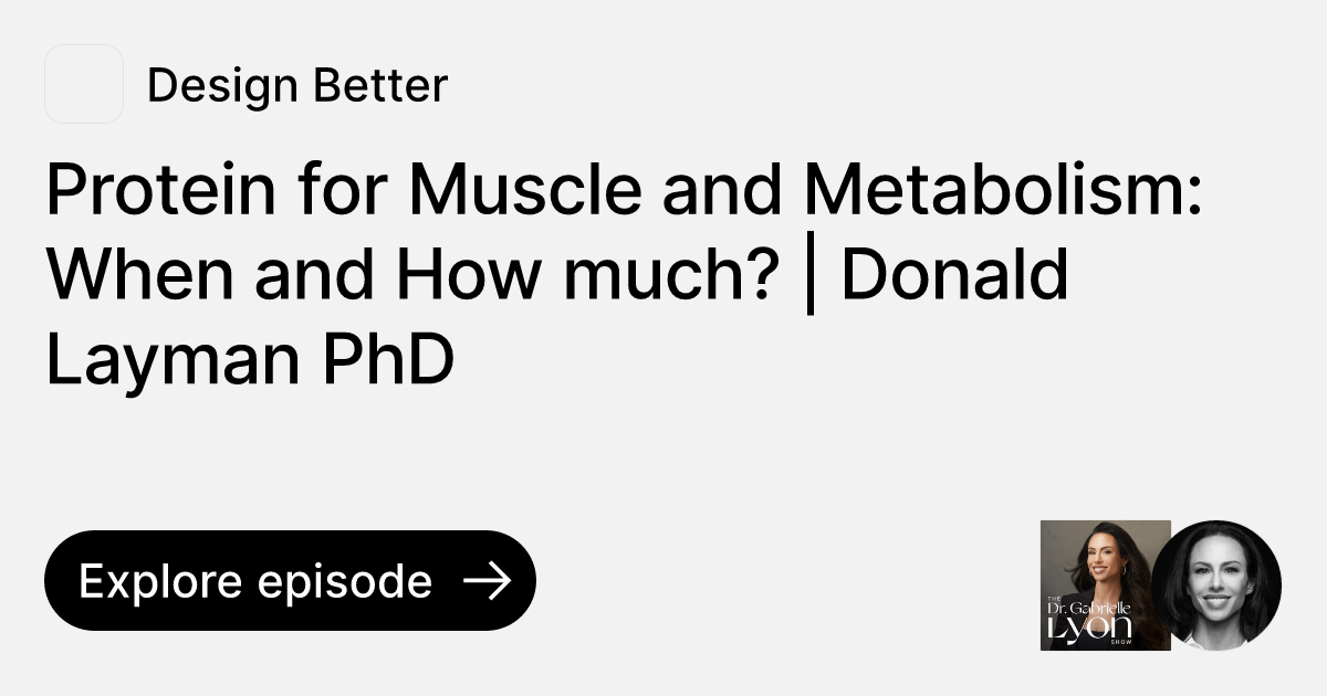 Protein for Muscle and Metabolism: When and How much? | Donald Layman PhD