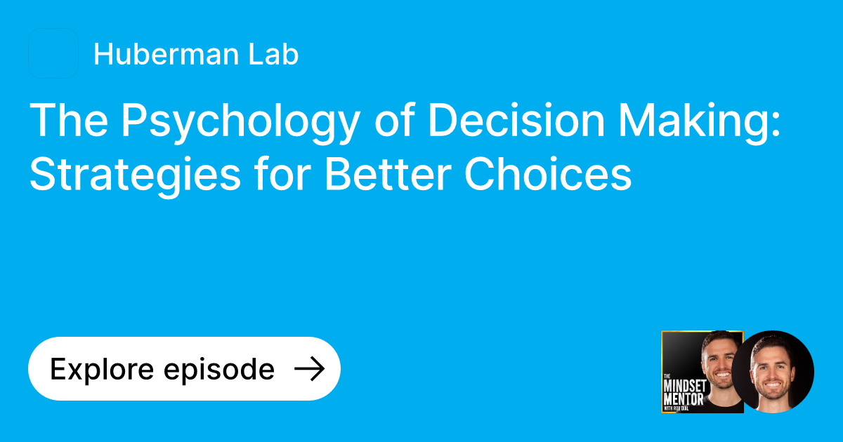 Episode: The Psychology of Decision Making: Strategies for Better ...