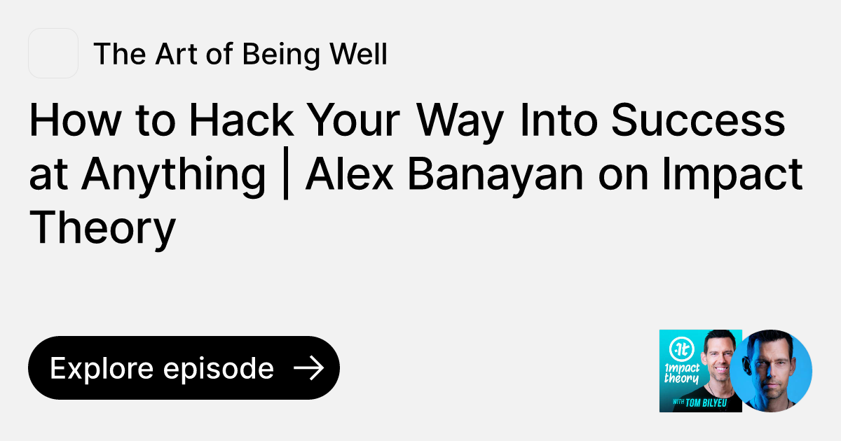 Episode: How to Hack Your Way Into Success at Anything | Alex Banayan ...