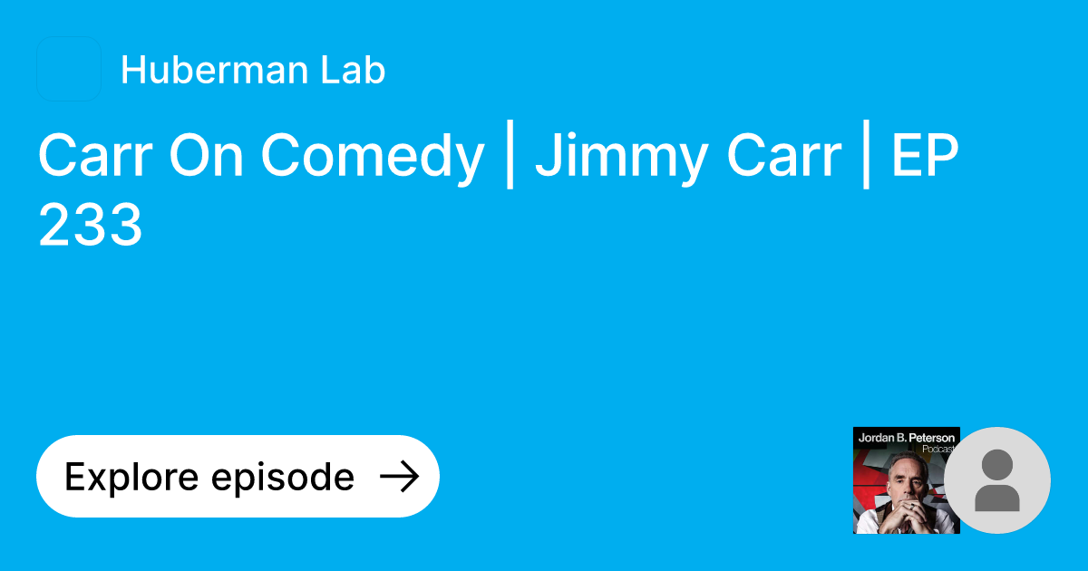 Episode: Carr On Comedy | Jimmy Carr | EP 233 | Ask Huberman Lab