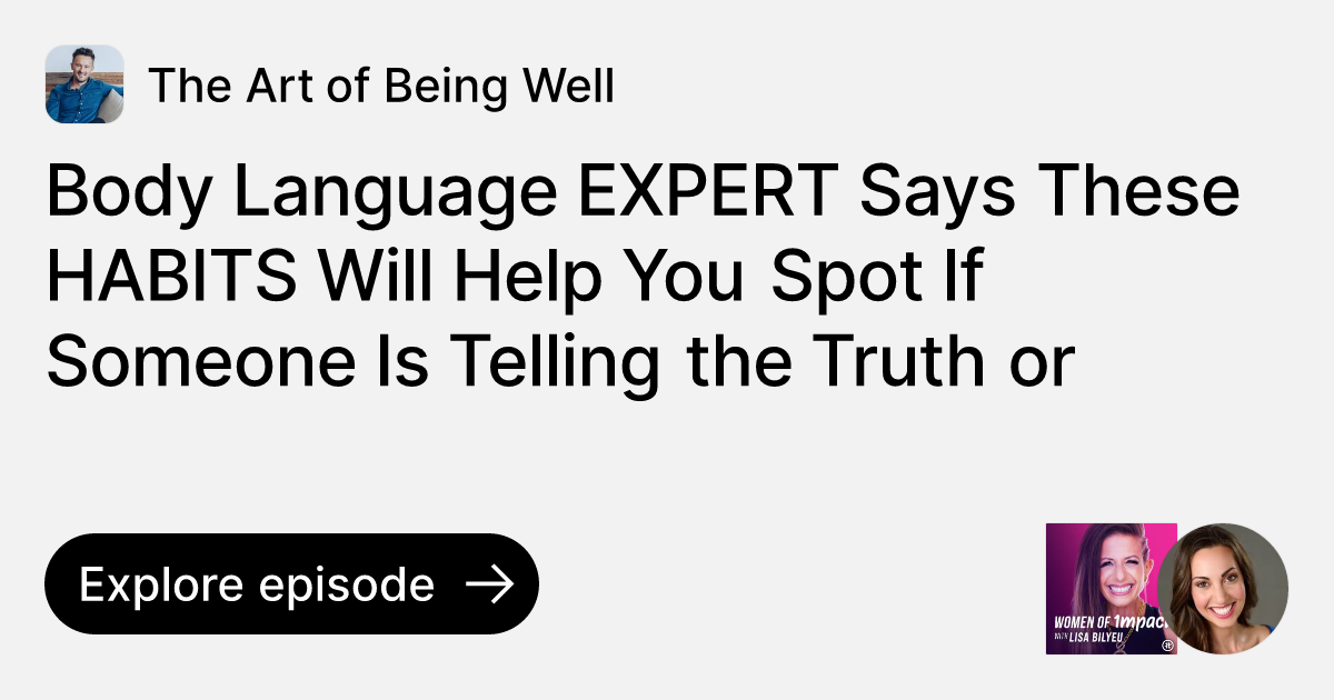 Episode: Body Language EXPERT Says These HABITS Will Help You Spot If ...