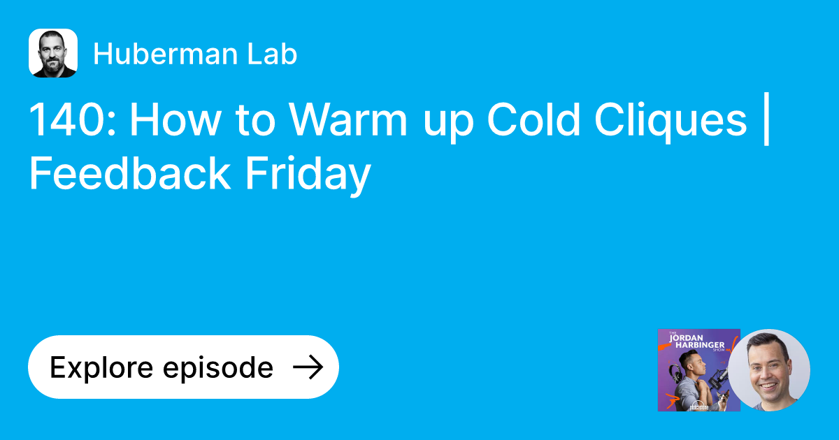 Episode: 140: How to Warm up Cold Cliques | Feedback Friday | Ask ...