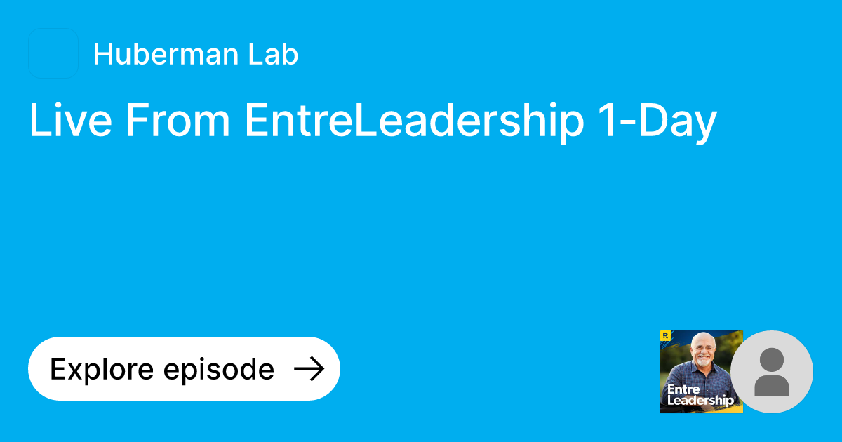 Episode: Live From EntreLeadership 1-Day | Ask Huberman Lab