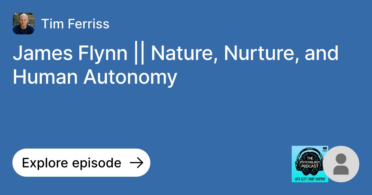 Episode: James Flynn || Nature, Nurture, and Human Autonomy | Ask Tim ...