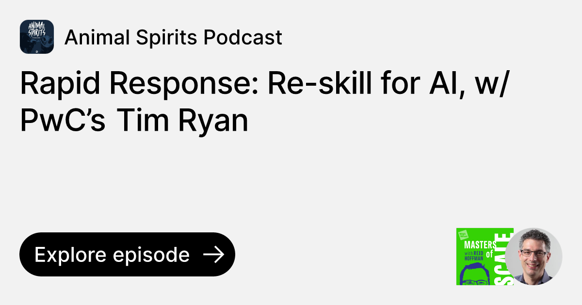 Episode: Rapid Response: Re-skill for AI, w/PwC’s Tim Ryan | Ask Animal ...