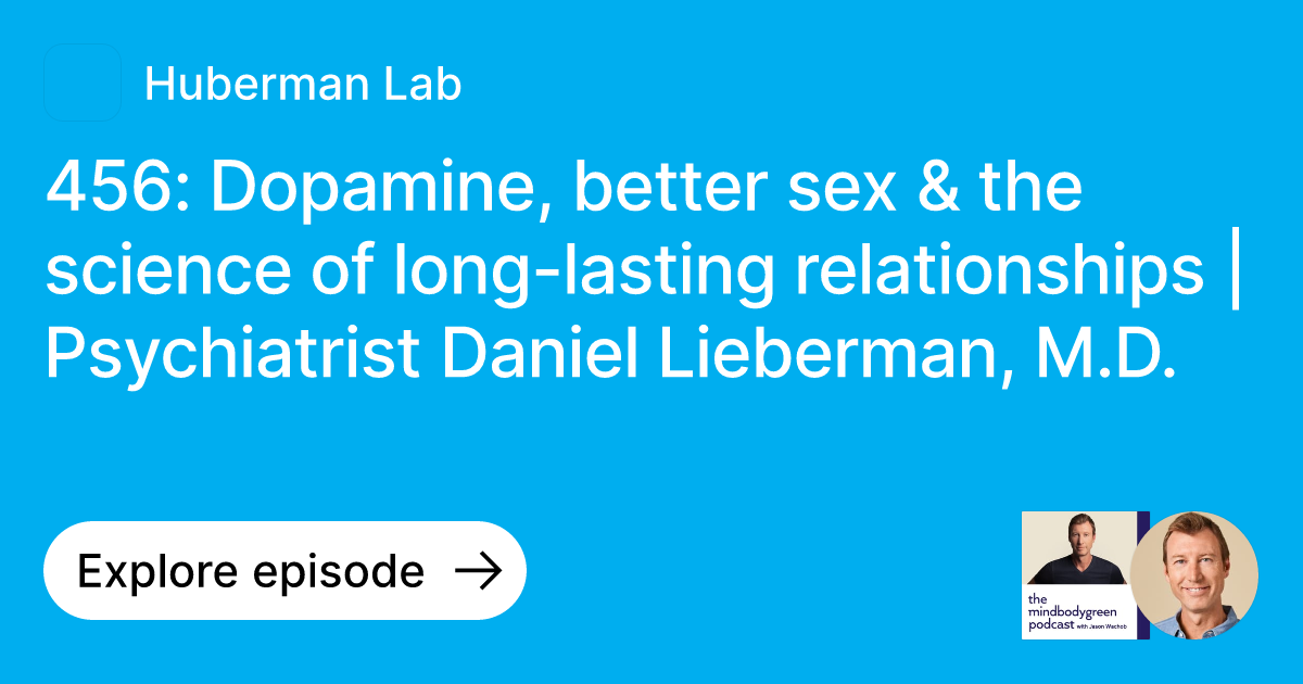 Episode: 456: Dopamine, better sex & the science of long-lasting relationships | Psychiatrist ...