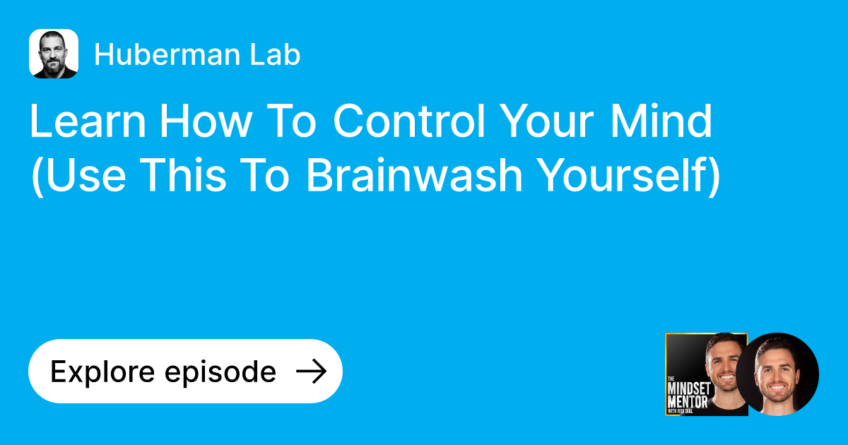 Episode: Learn How To Control Your Mind (Use This To Brainwash Yourself ...