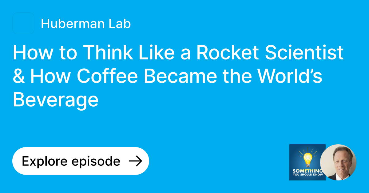 Episode: How to Think Like a Rocket Scientist & How Coffee Became the ...