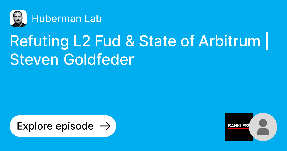 Episode: Refuting L2 Fud & State of Arbitrum | Steven Goldfeder | Ask ...