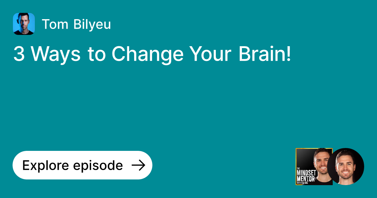 3 Ways to Change Your Brain!