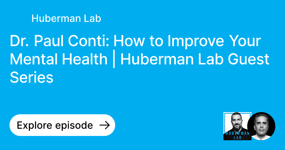 Episode: Dr. Paul Conti: How to Improve Your Mental Health | Huberman ...