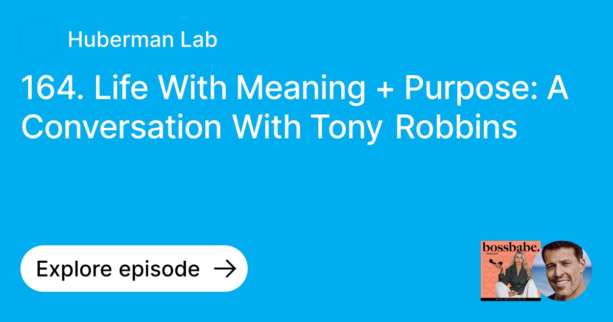 Episode: 164. Life With Meaning + Purpose: A Conversation With Tony ...
