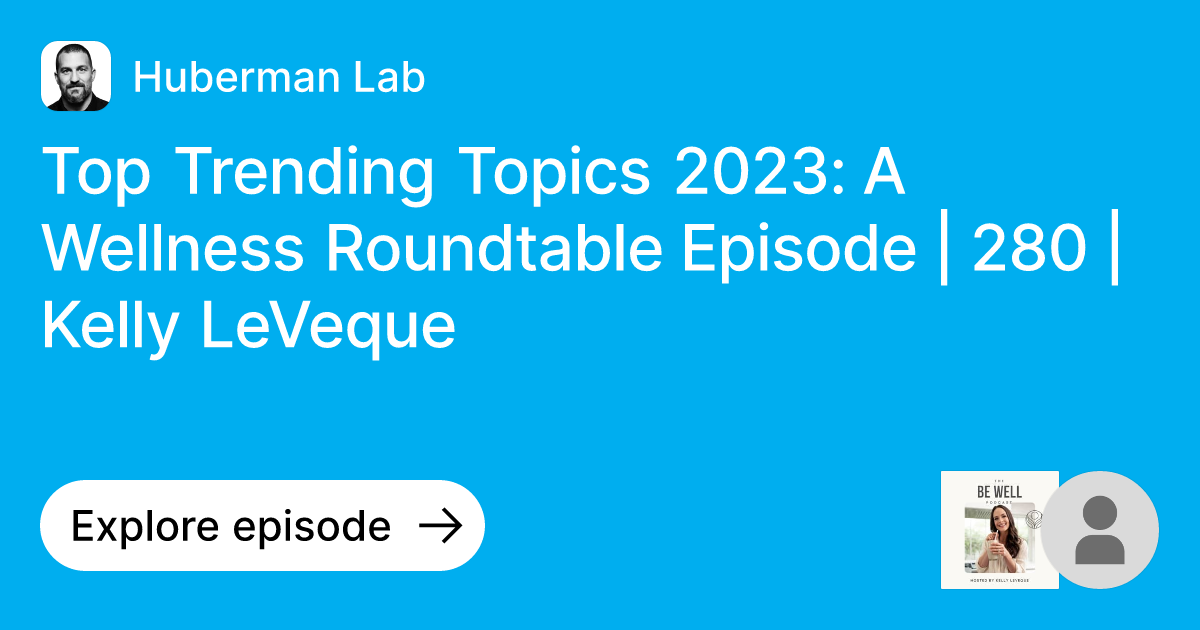 Episode: Top Trending Topics 2023: A Wellness Roundtable Episode | 280 ...
