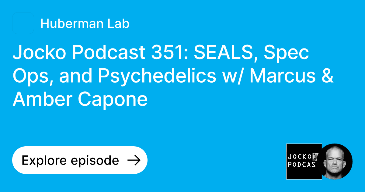 Episode: Jocko Podcast 351: SEALS, Spec Ops, and Psychedelics w/ Marcus ...
