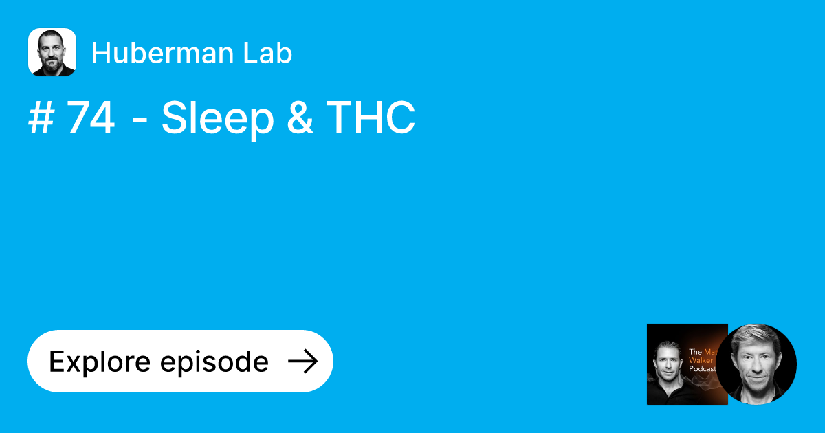 Episode: # 74 - Sleep & THC | Ask Huberman Lab