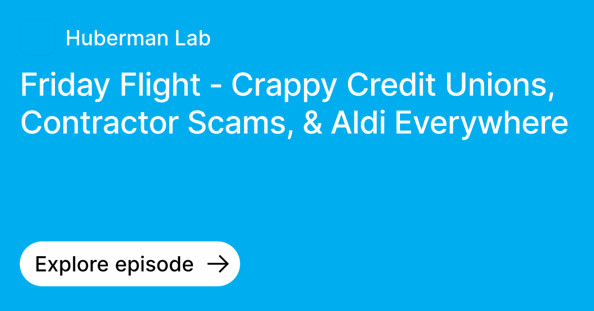 Episode: Friday Flight - Crappy Credit Unions, Contractor Scams, & Aldi ...