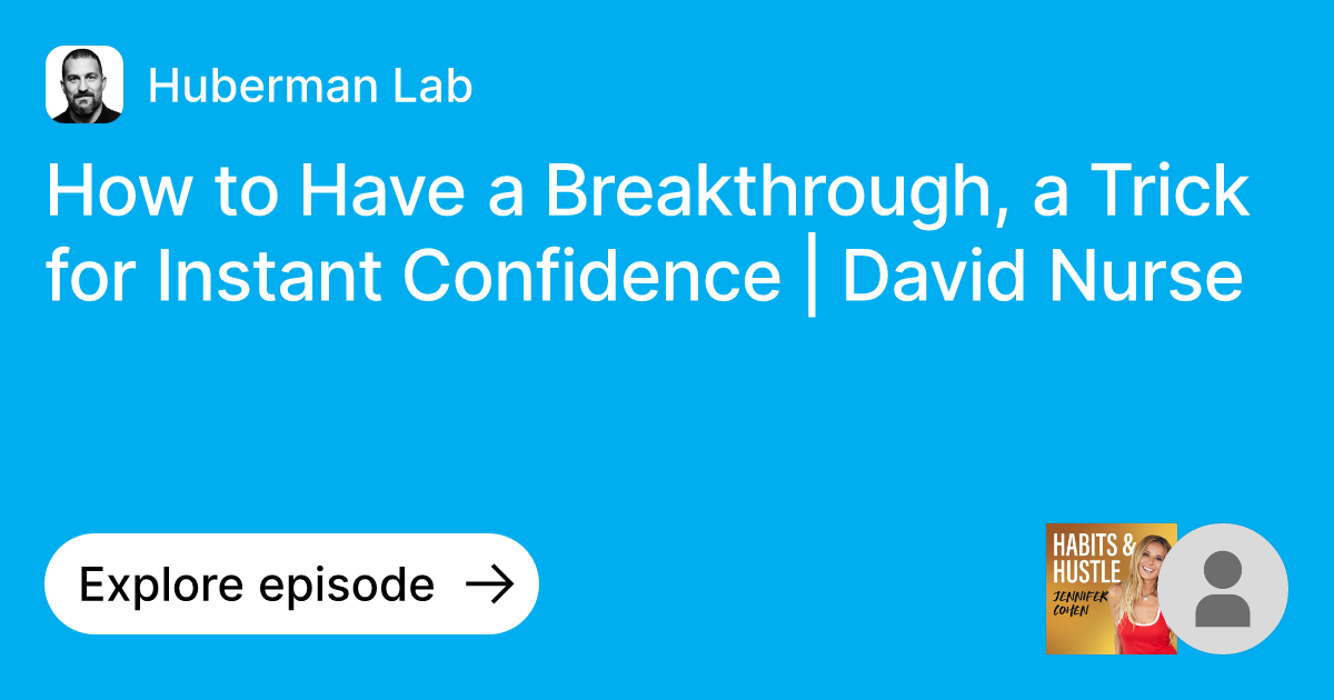 Episode: How to Have a Breakthrough, a Trick for Instant Confidence ...