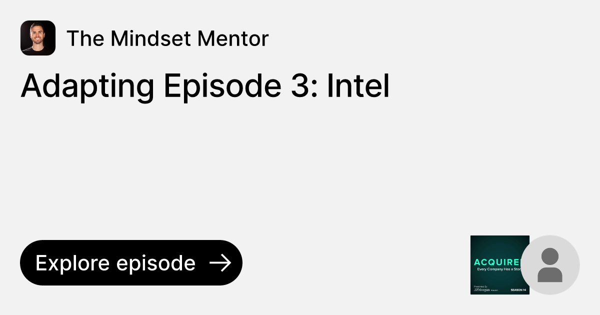 Episode: Adapting Episode 3: Intel | Ask The Mindset Mentor