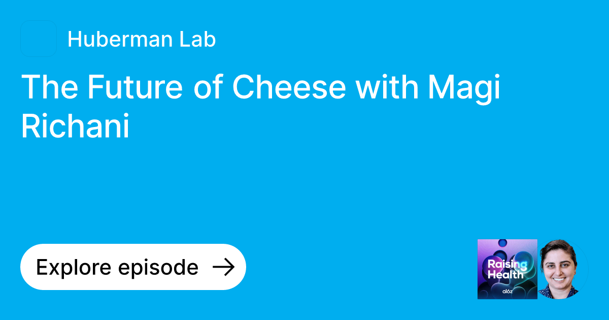 Episode: The Future of Cheese with Magi Richani | Ask Huberman Lab